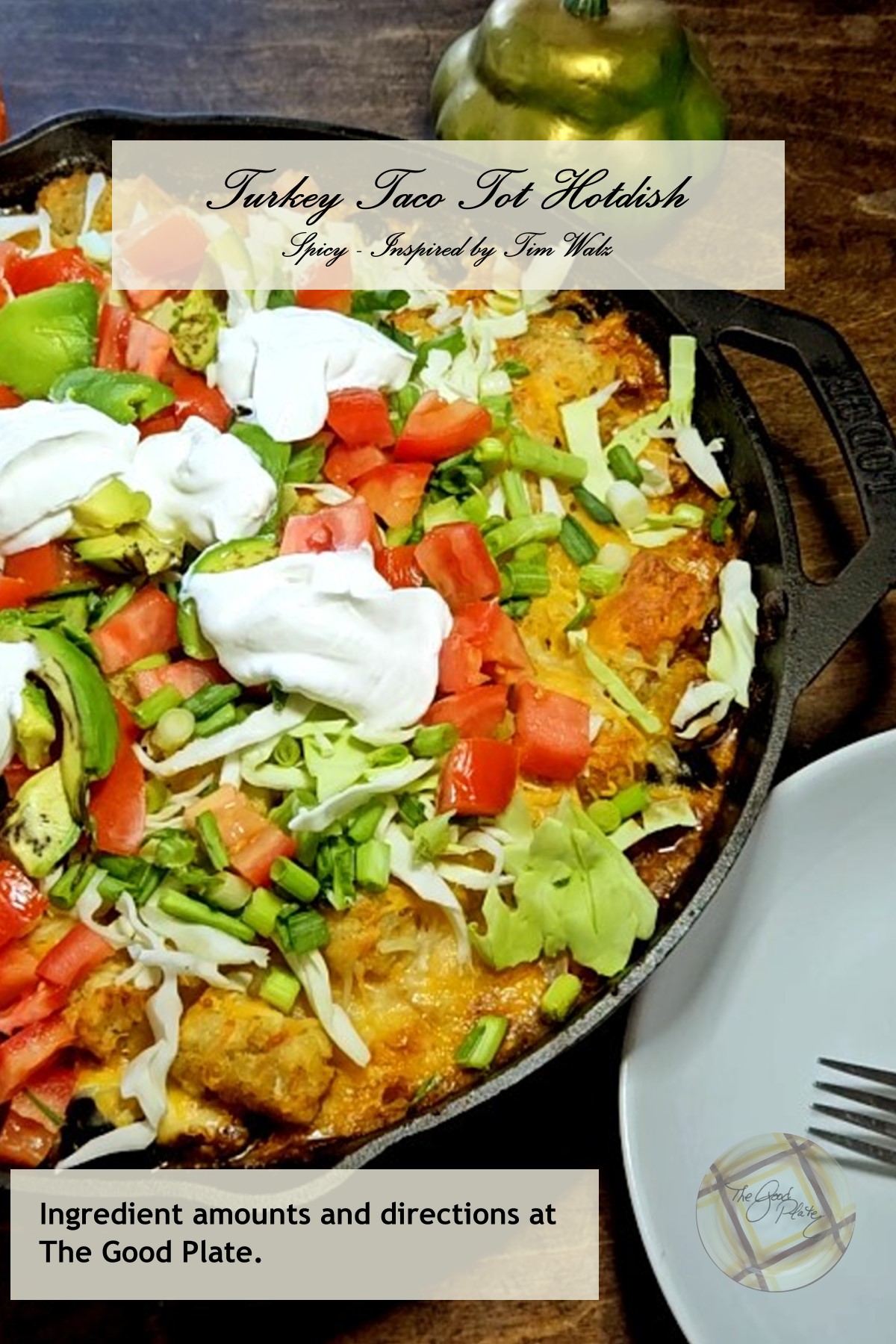 Turkey Taco Tot Hotdish - Spicy - Inspired by Tim Walz - The Good Plate